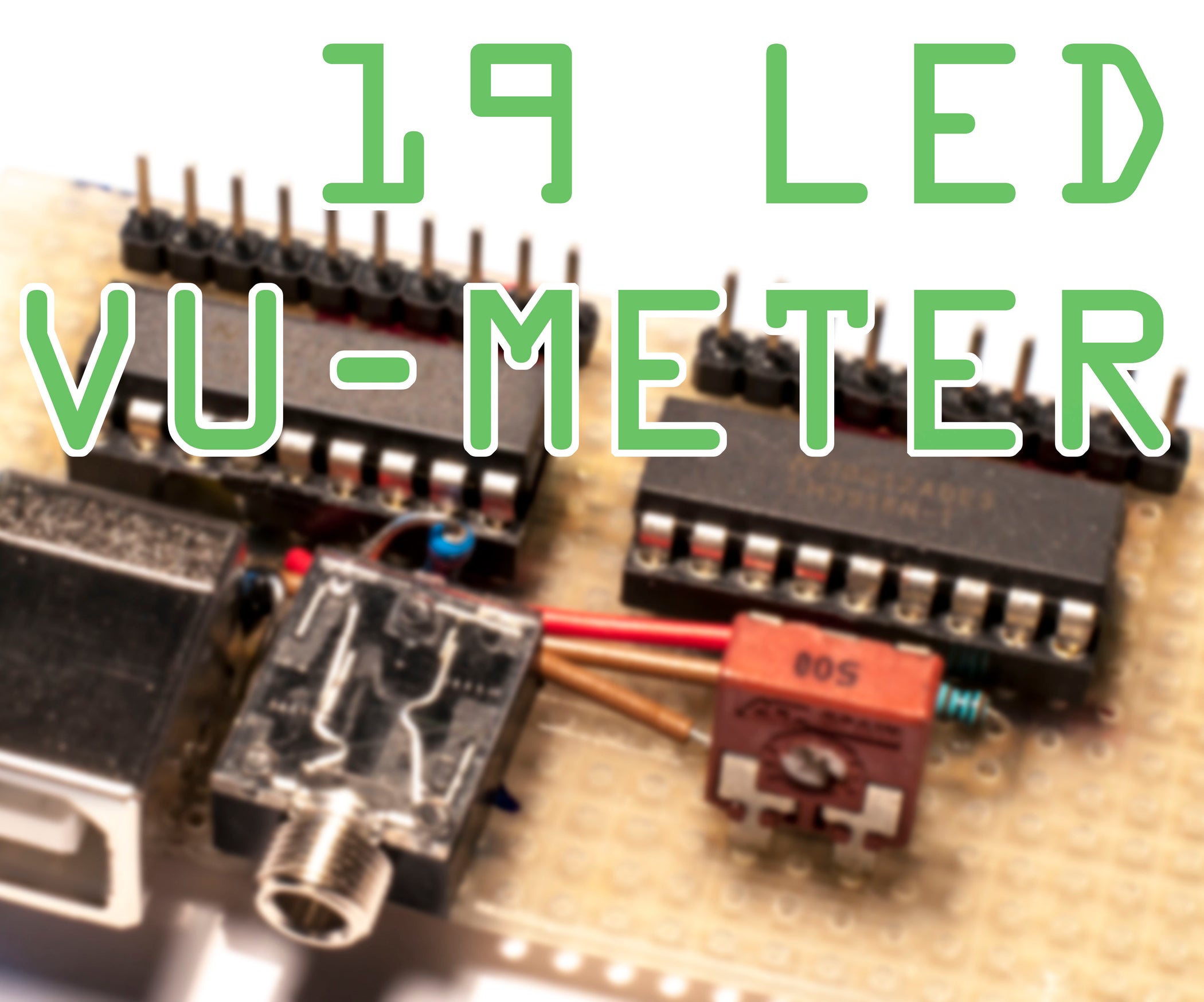 Simple 20 LED VU Meter + Datasheet Guide : 6 Steps - Instructables